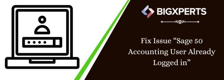 Troubleshoot the Sage 50 User Already Logged in Issue