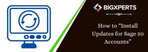 How to Install Updates for Sage 50 Accounts Software Latest